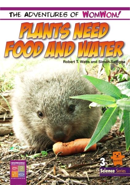Plants Need Food and Water 9781925398410 The Adventures of WomWom ...