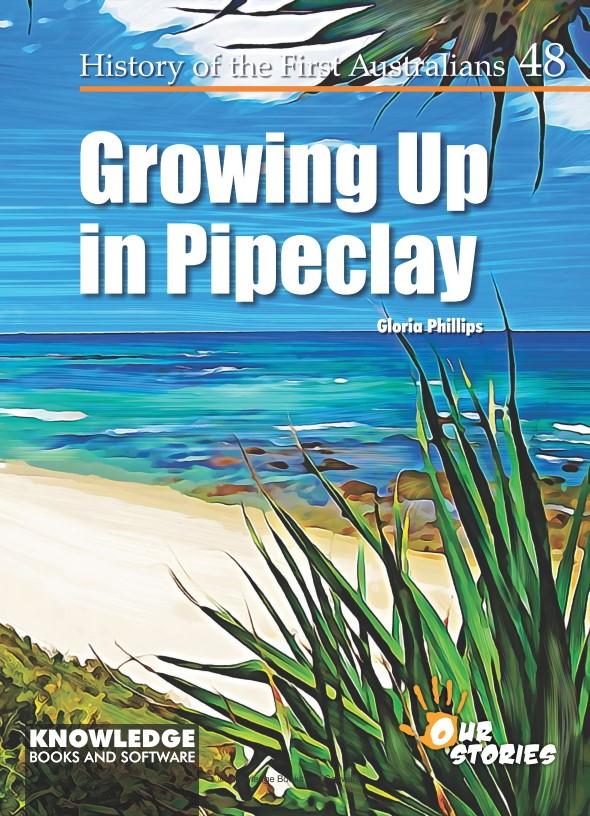 Growing Up in Pipeclay 9781925714722 Indigenous – Knowledge Books and ...